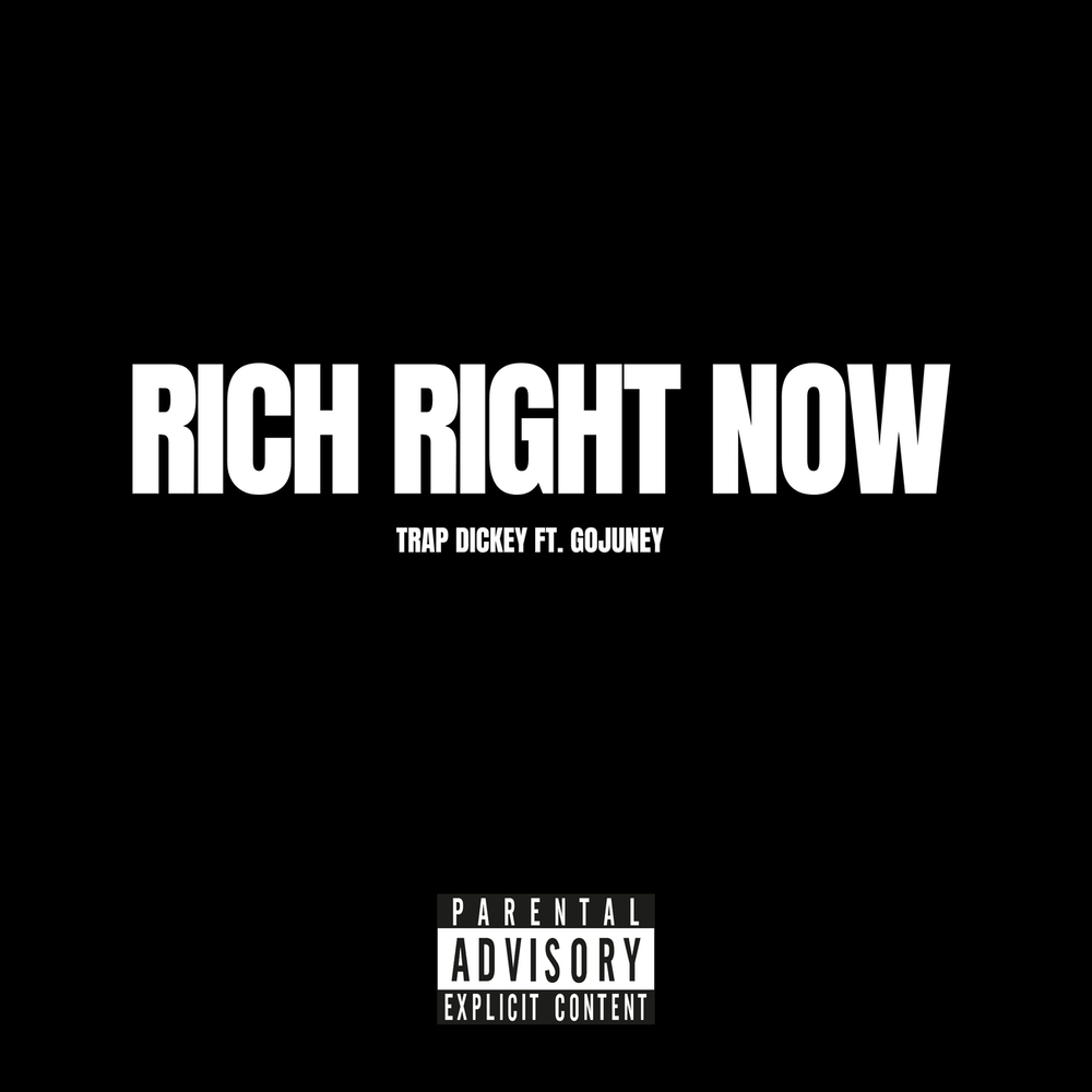 Trap Dickey; GoJuney, Rich Right Now (Single) in High-Resolution Audio ...