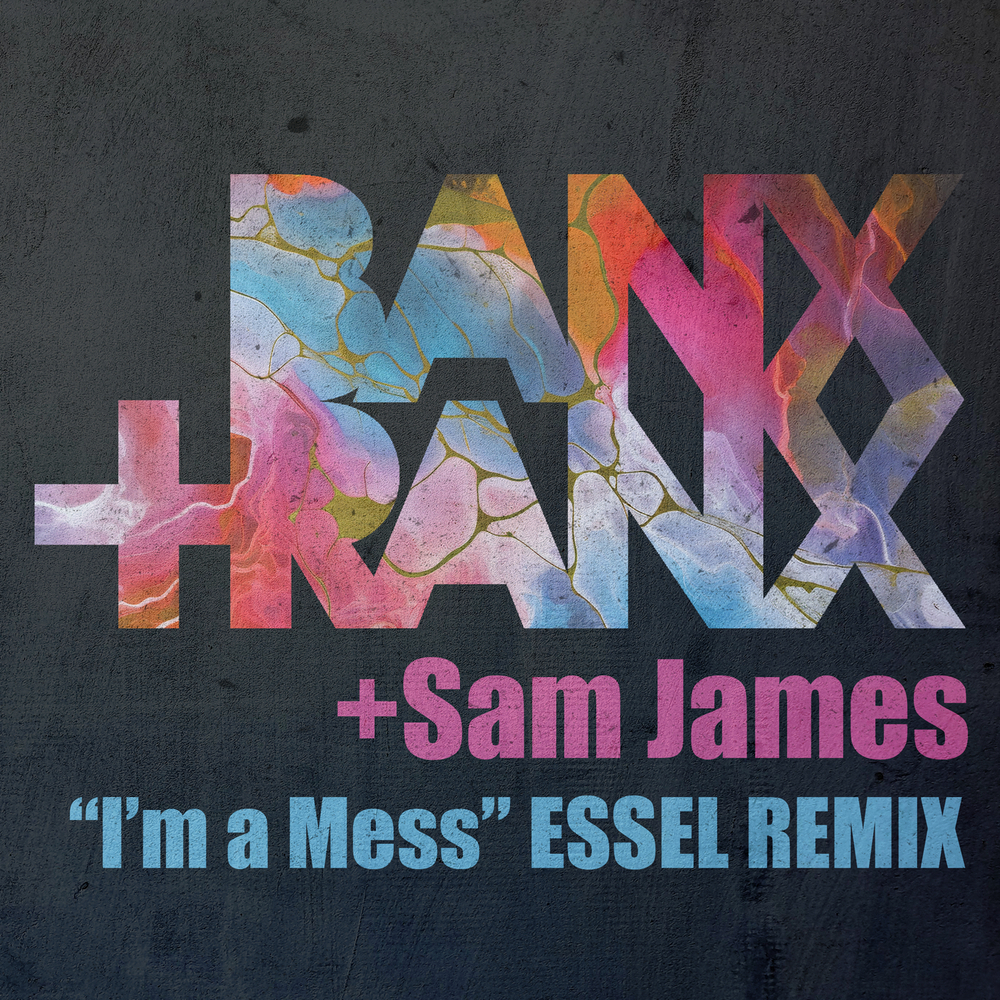 Banx & Ranx; Sam James; ESSEL, I'm A Mess (ESSEL REMIX / Single) in High-Resolution Audio ...