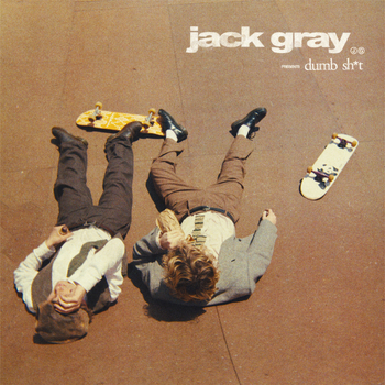 Jack Gray, Dumb Sh*t (Single) [Edited / Clean] in High-Resolution Audio ...