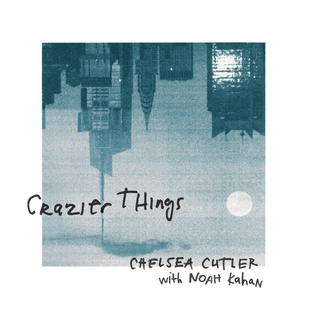Chelsea Cutler; Noah Kahan, Crazier Things (Single) in High-Resolution ...