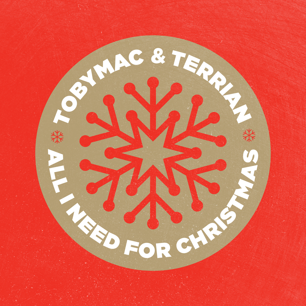 TobyMac; Terrian, All I Need For Christmas (Single) in High-Resolution ...