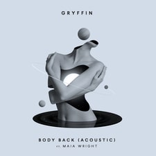 Gryffin; Maia Wright, Body Back (Acoustic / feat. Maia Wright / Single ...