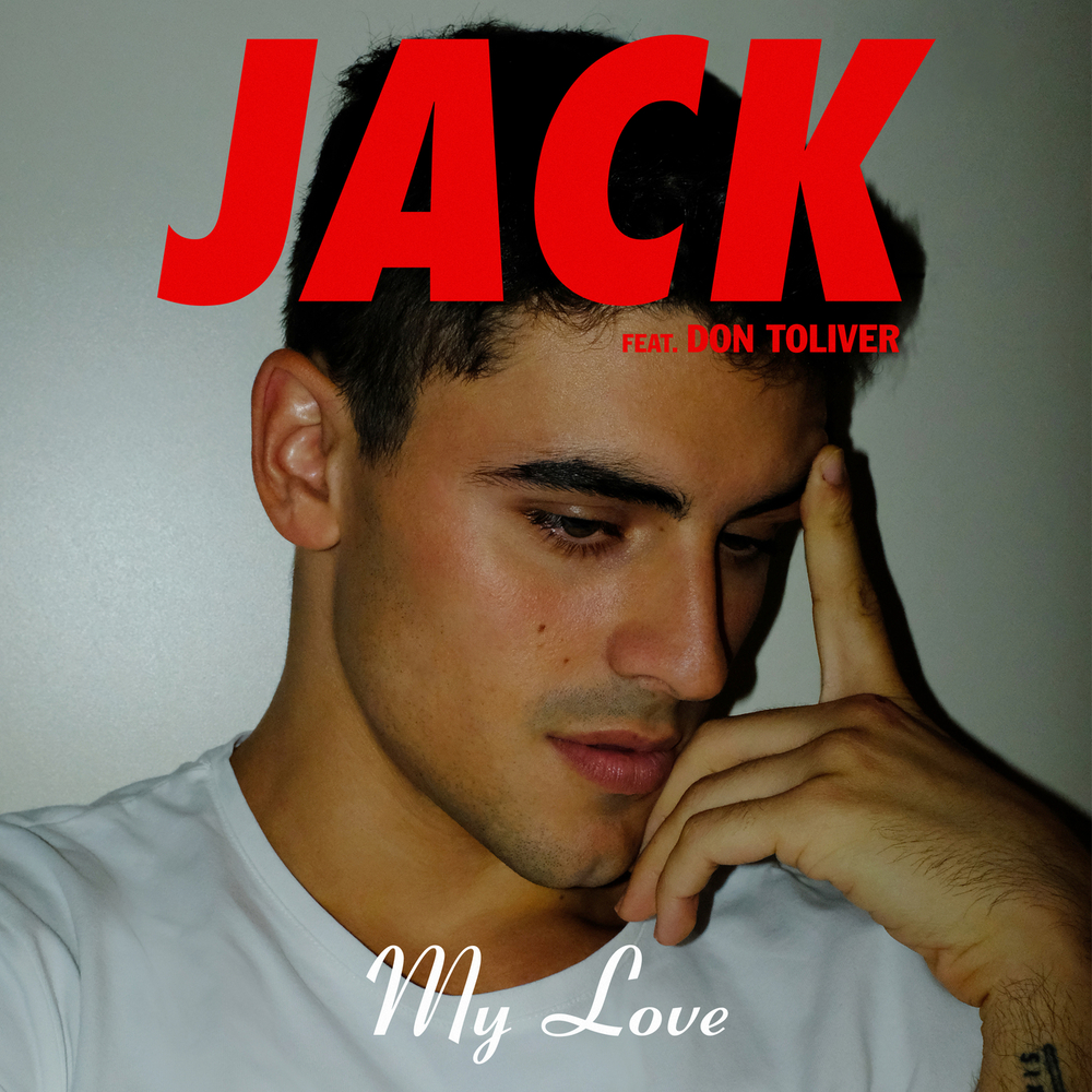 Jack Gilinsky; Don Toliver, My Love (feat. Don Toliver / Single) in ...