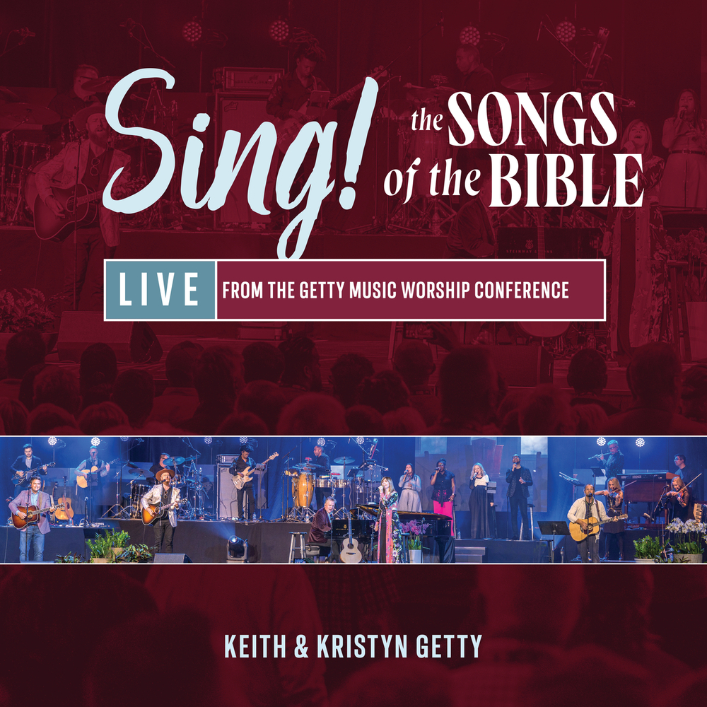 Keith & Kristyn Getty; Sing!, Sing! Songs of the Bible - Live At The ...