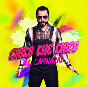 Chico Che Chico, El Carnaval (Single) in High-Resolution Audio ...