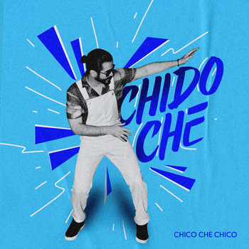 Chico Che Chico, CHIDO CHE in High-Resolution Audio - ProStudioMasters