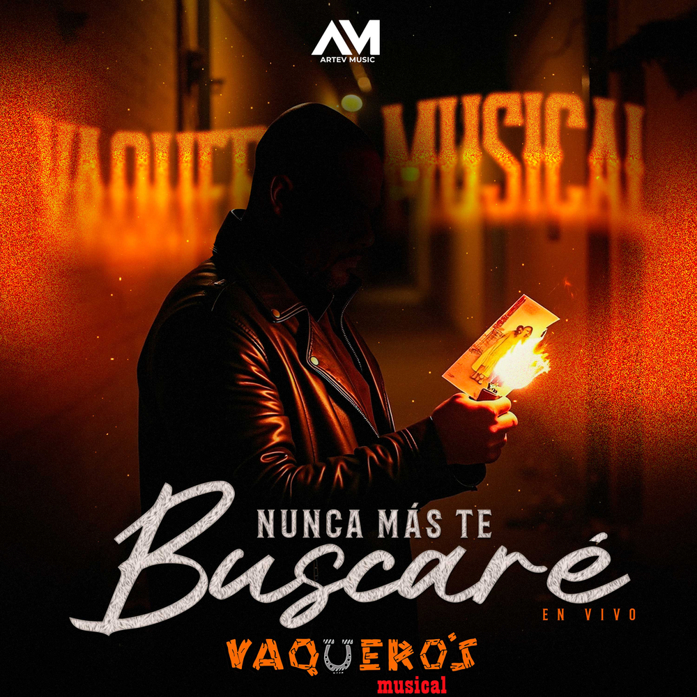 Vaquero's Musical, Nunca Más Te Buscaré (En Vivo / Single) in High-Resolution Audio ...
