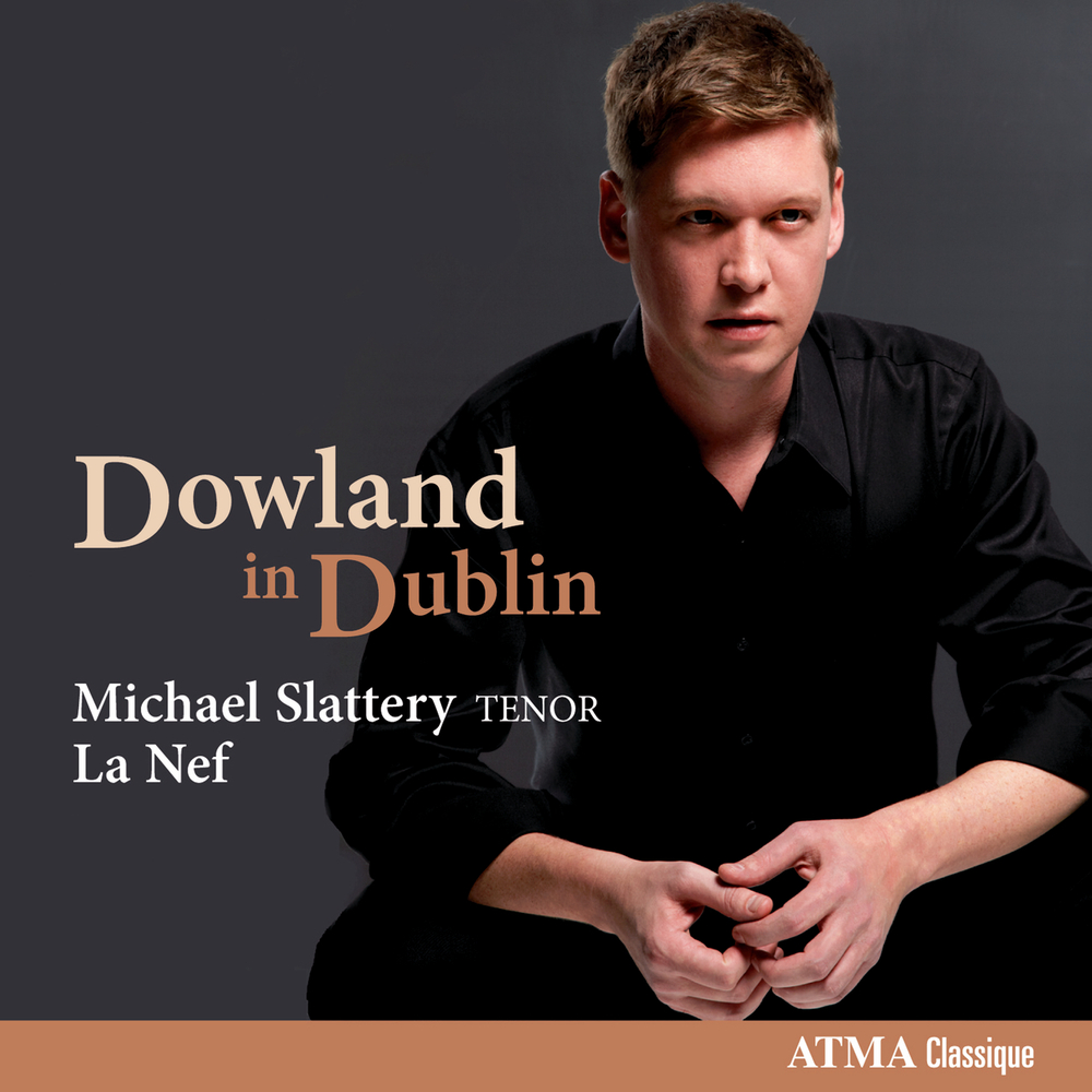 La Nef; Michael Slattery, Dowland in Dublin in High-Resolution Audio ...