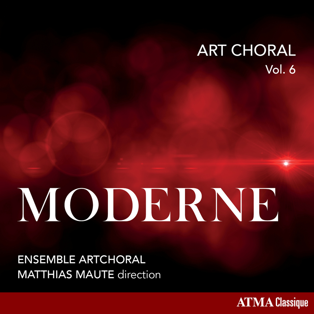 Ensemble ArtChoral; Matthias Maute, Art choral vol. 6: Moderne in High ...