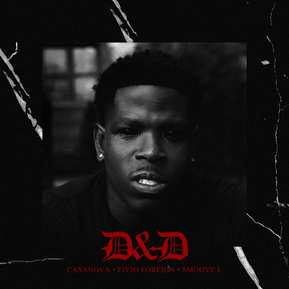 Casanova; Fivio Foreign; Smoove'L, D&D (feat. Fivio Foreign, Smoove'L ...