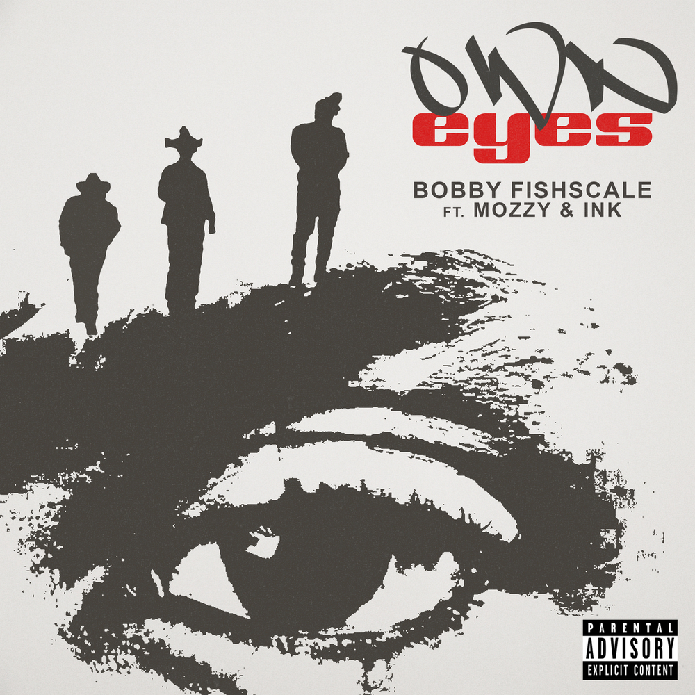 Bobby Fishscale; Ink; Mozzy, Own Eyes (feat. Ink, Mozzy / Single) in ...
