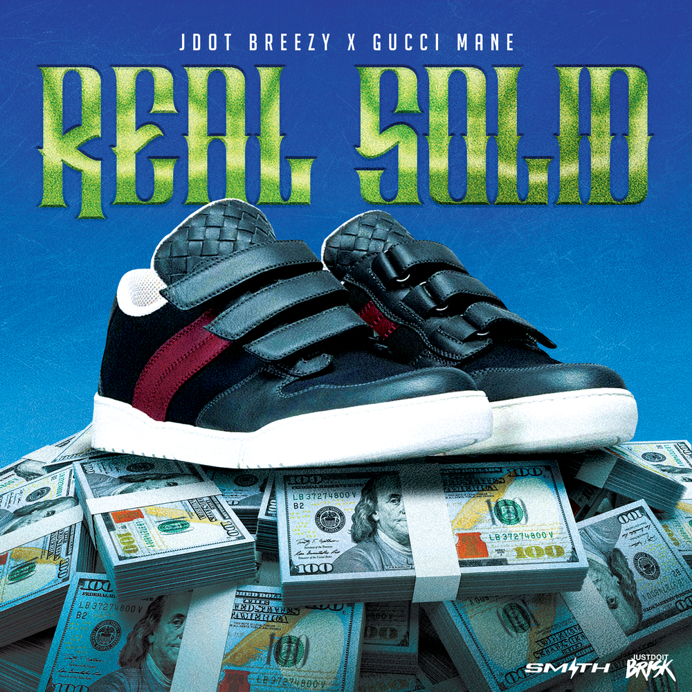 Jdot Breezy; Gucci Mane, Real Solid (feat. Gucci Mane / Single) in High ...