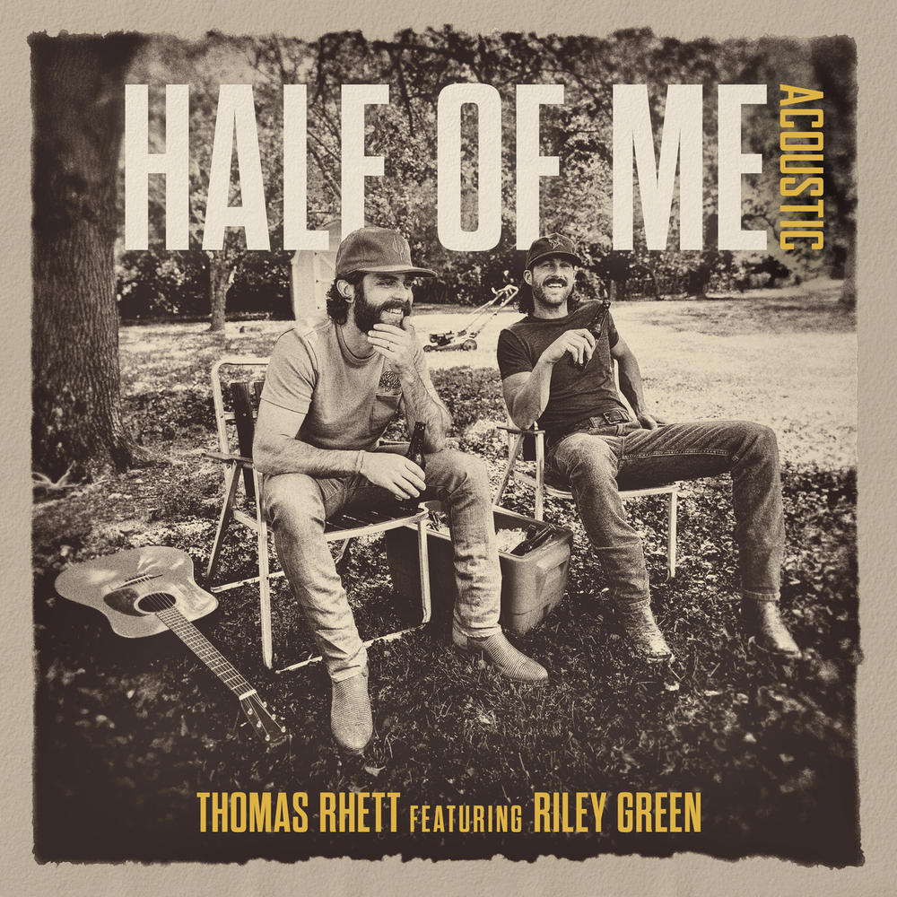 Thomas Rhett; Riley Green, Half Of Me (Acoustic / feat. Riley Green ...