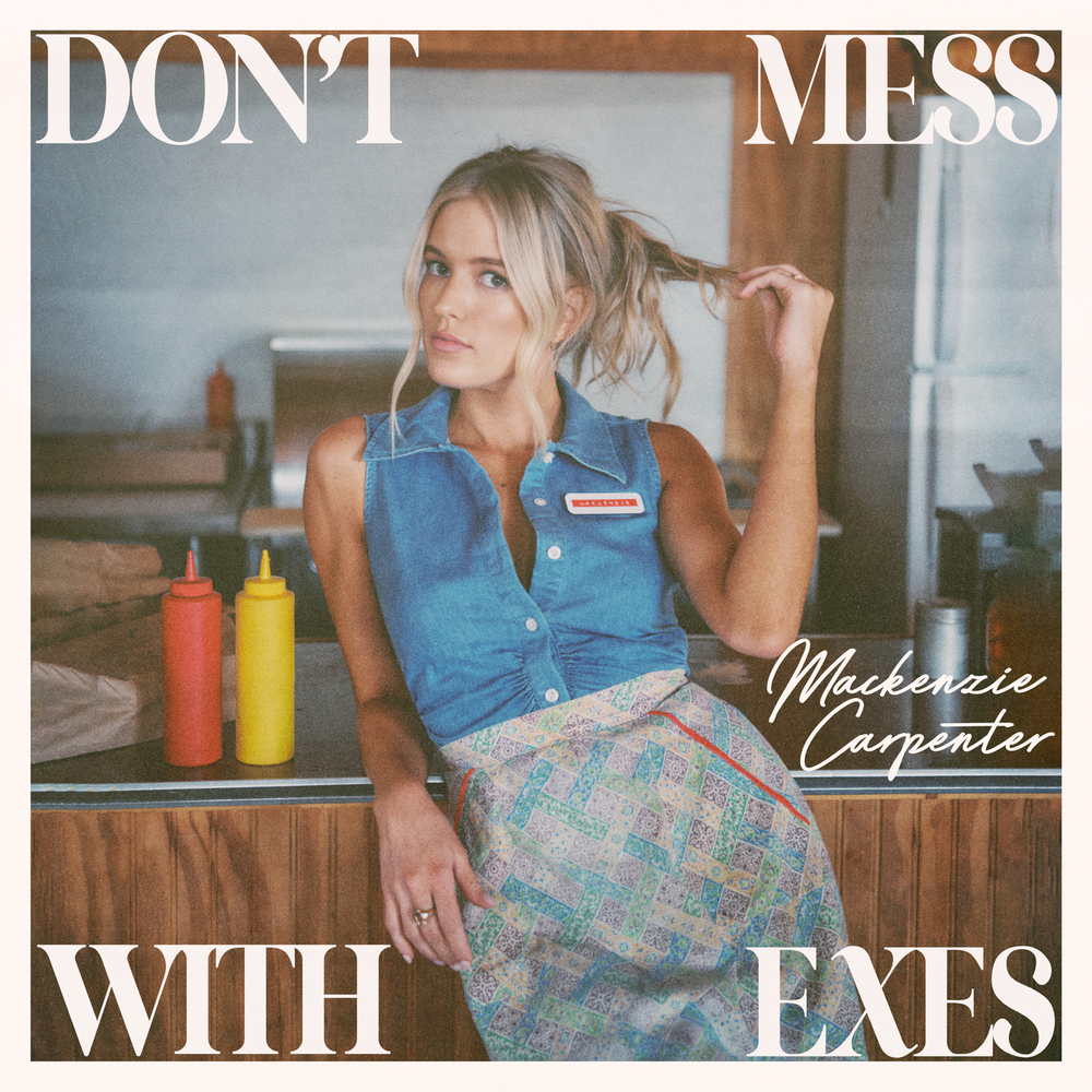 Mackenzie Carpenter, Don’t Mess With Exes in High-Resolution Audio ...
