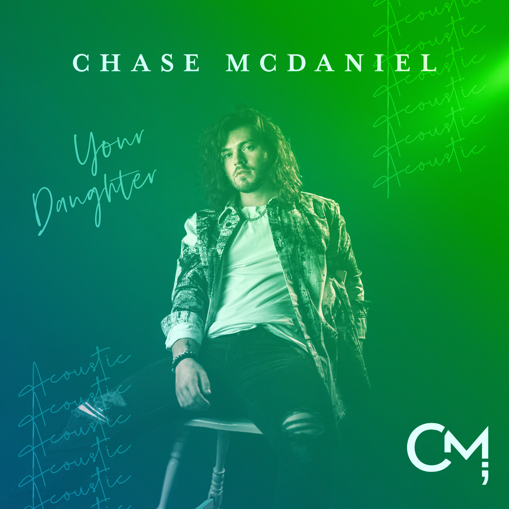 Chase McDaniel, Your Daughter (Acoustic / Single) in High-Resolution ...