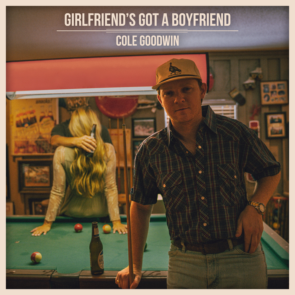 Cole Goodwin, Girlfriend’s Got A Boyfriend (Single) in High-Resolution ...