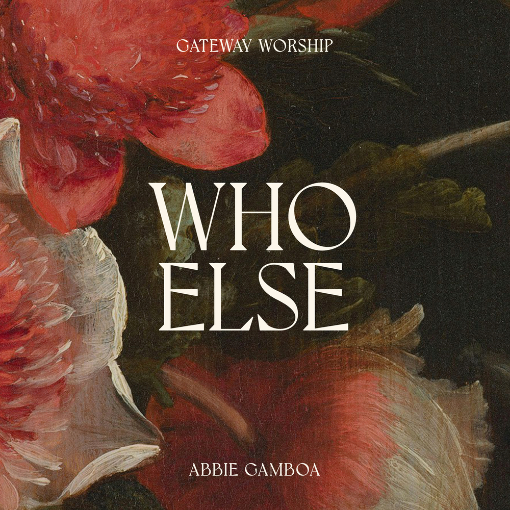 Gateway Worship, Who Else (Live / Single) in High-Resolution Audio ...