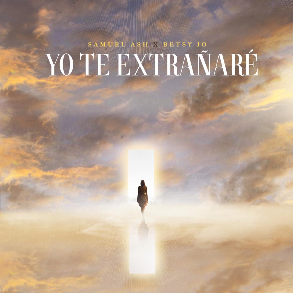 Samuel Ash; Betsy & Jo, Yo Te Extrañaré (Single) in High-Resolution ...