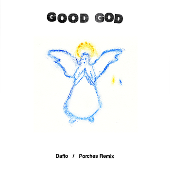 Daffo, Good God (Porches Remix / Single) in High-Resolution Audio ...