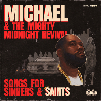 Killer Mike, Michael & The Mighty Midnight Revival, Songs For Sinners And Saints in High ...