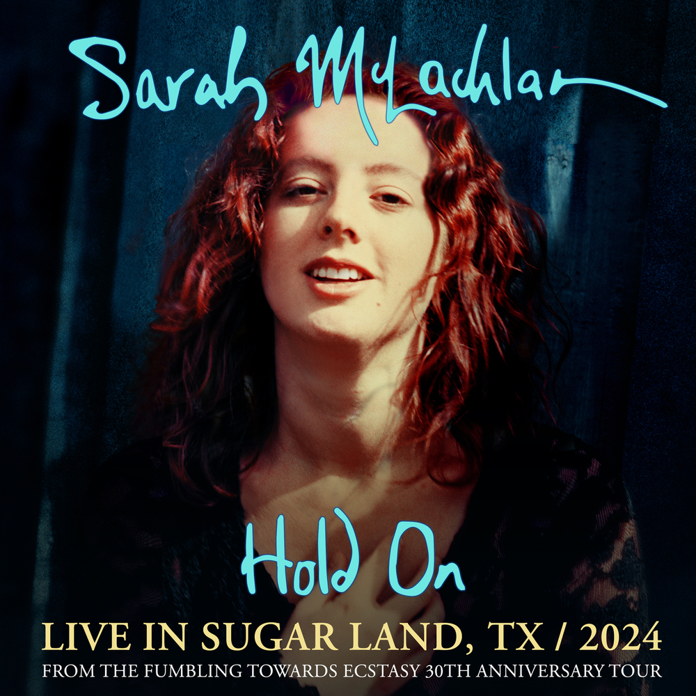 Sarah McLachlan, Hold On (Live in Sugar Land, TX / 2024 / Single) in High-Resolution Audio ...