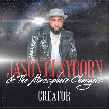 Jason Clayborn & The Atmosphere Changers, Creator (Single) in High-Resolution Audio ...