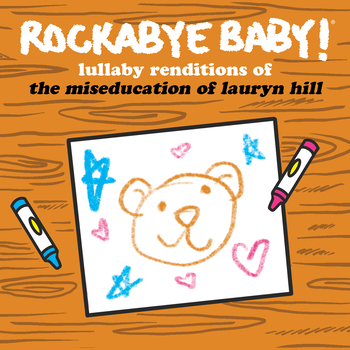 Rockabye Baby!, Lullaby Renditions of the Miseducation of Lauryn Hill ...