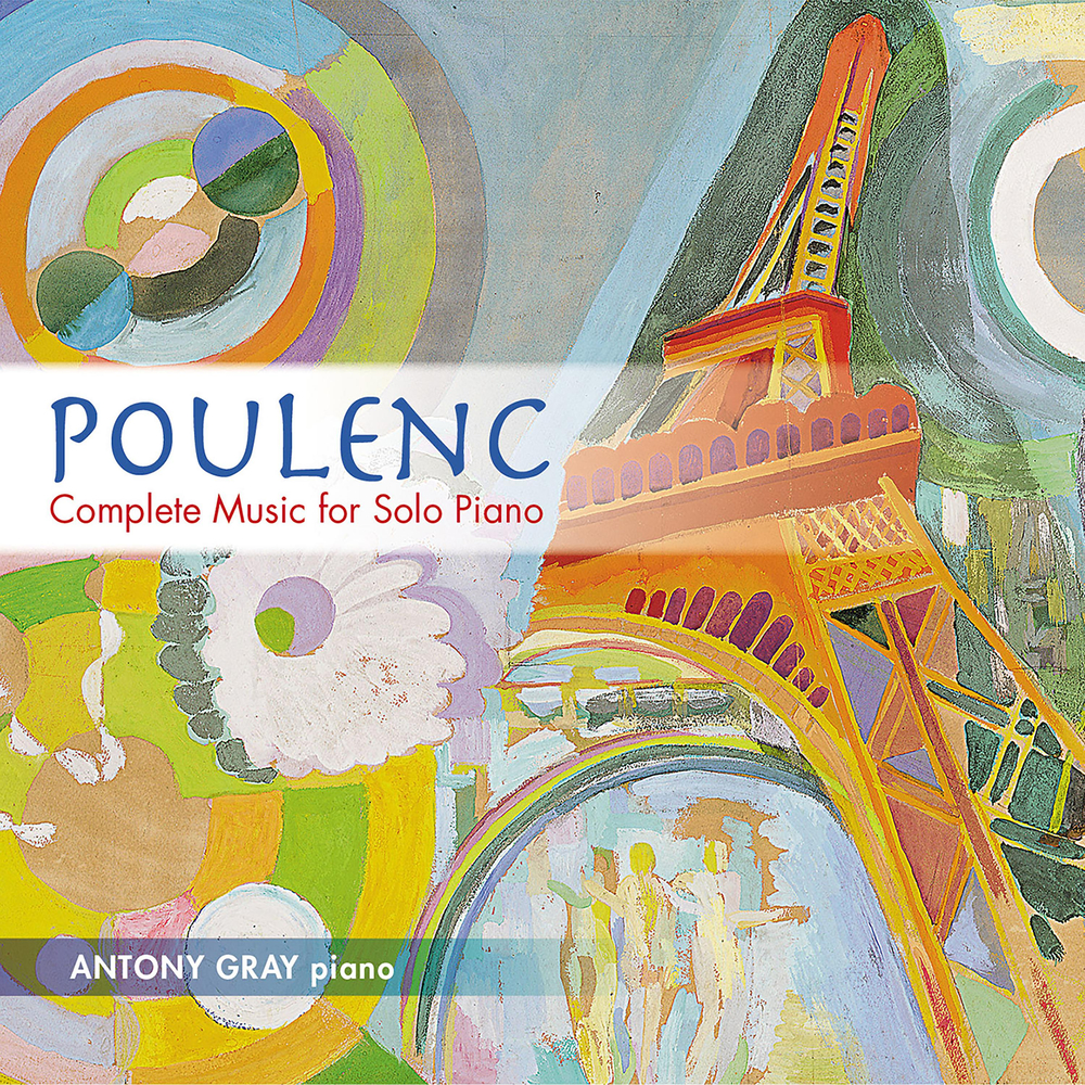 Antony Gray, Poulenc: Complete Music for Solo Piano in High-Resolution ...