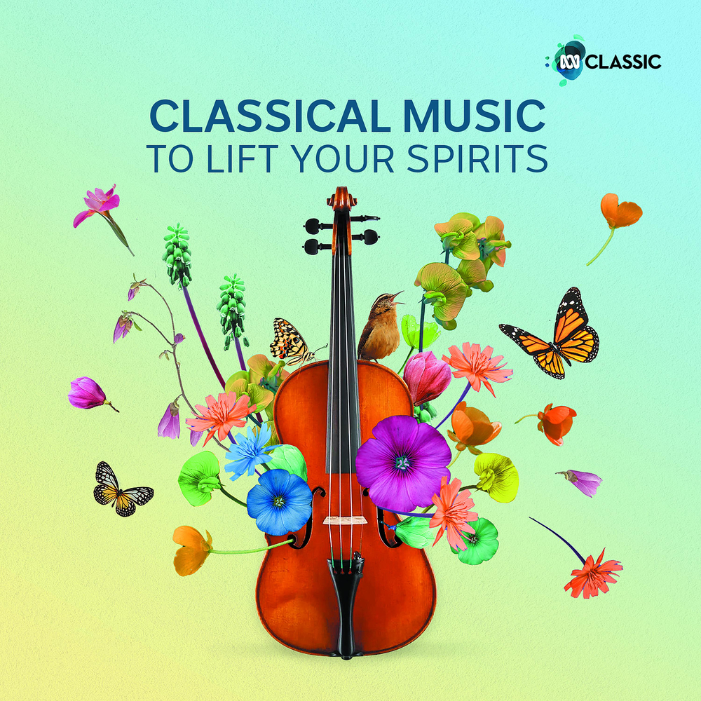 Various Artists, Classical Music to Lift Your Spirits in High ...