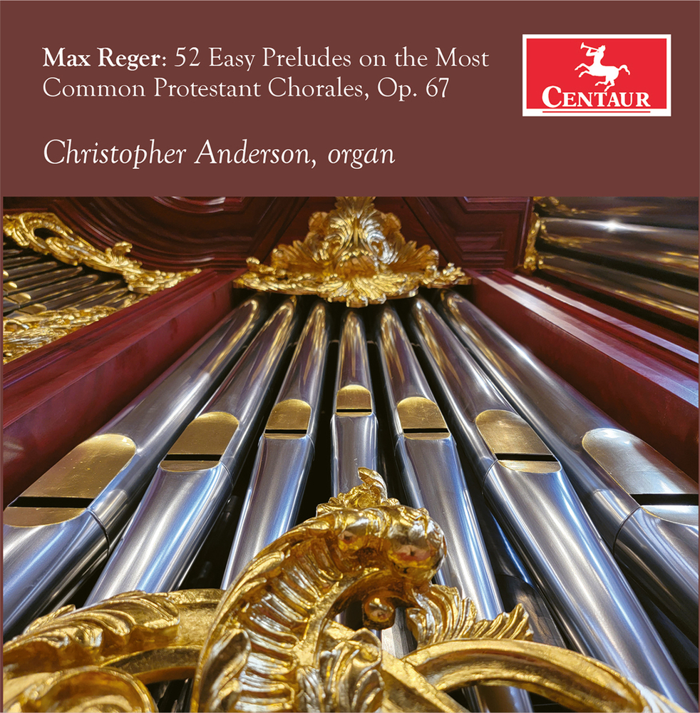 Christopher Anderson, Reger: 52 Chorale Preludes, Op. 67 in High ...