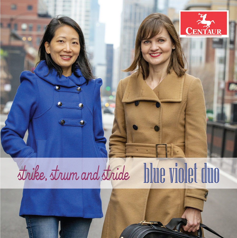 Blue Violet Duo; Kate Carter; Louise Chan, Strike, Strum and Stride in ...