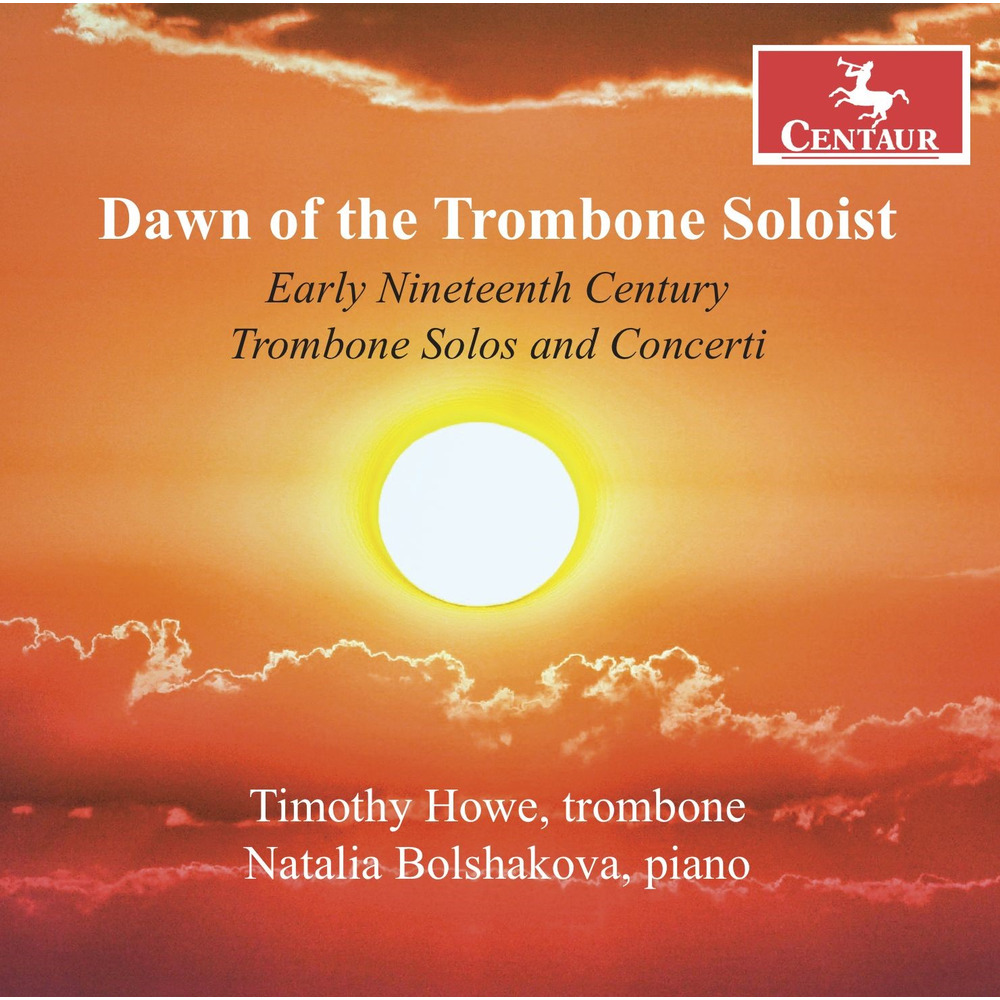 Timothy Howe; Natalia Bolshakova, Dawn of the Trombone Soloist in High ...