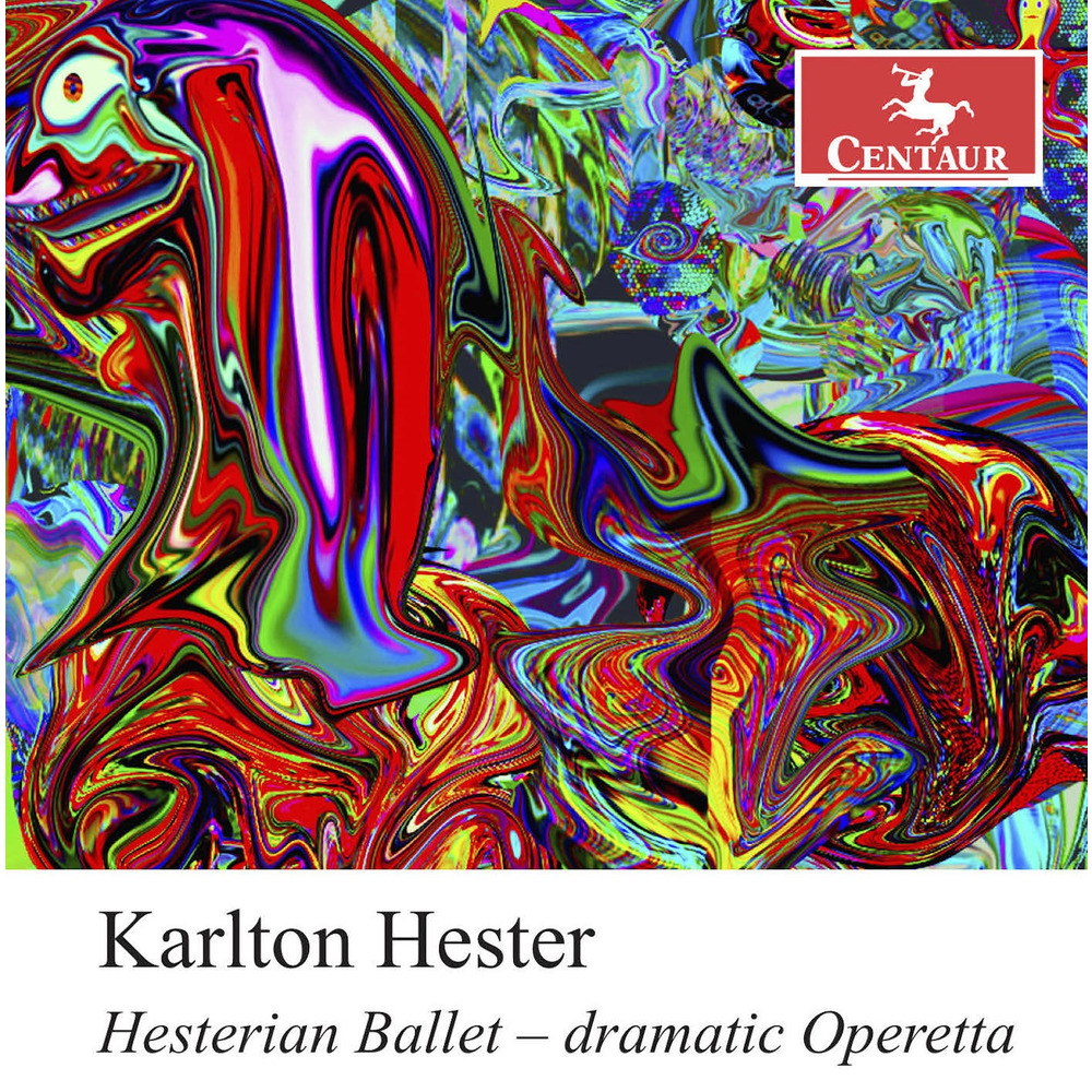 Karlton Hester, Hesterian Ballet -- dramatic Operetta in High ...