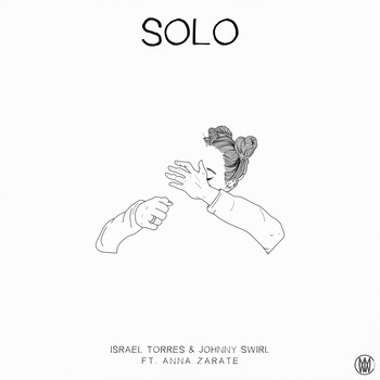 Israel Torres; Jhonny Swirl; Anna Zarate, Solo (feat. Anna Zarate ...