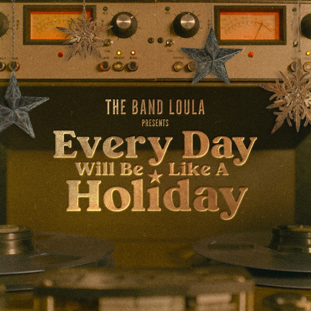 The Band Loula, Every Day Will Be Like A Holiday (Single) in High ...