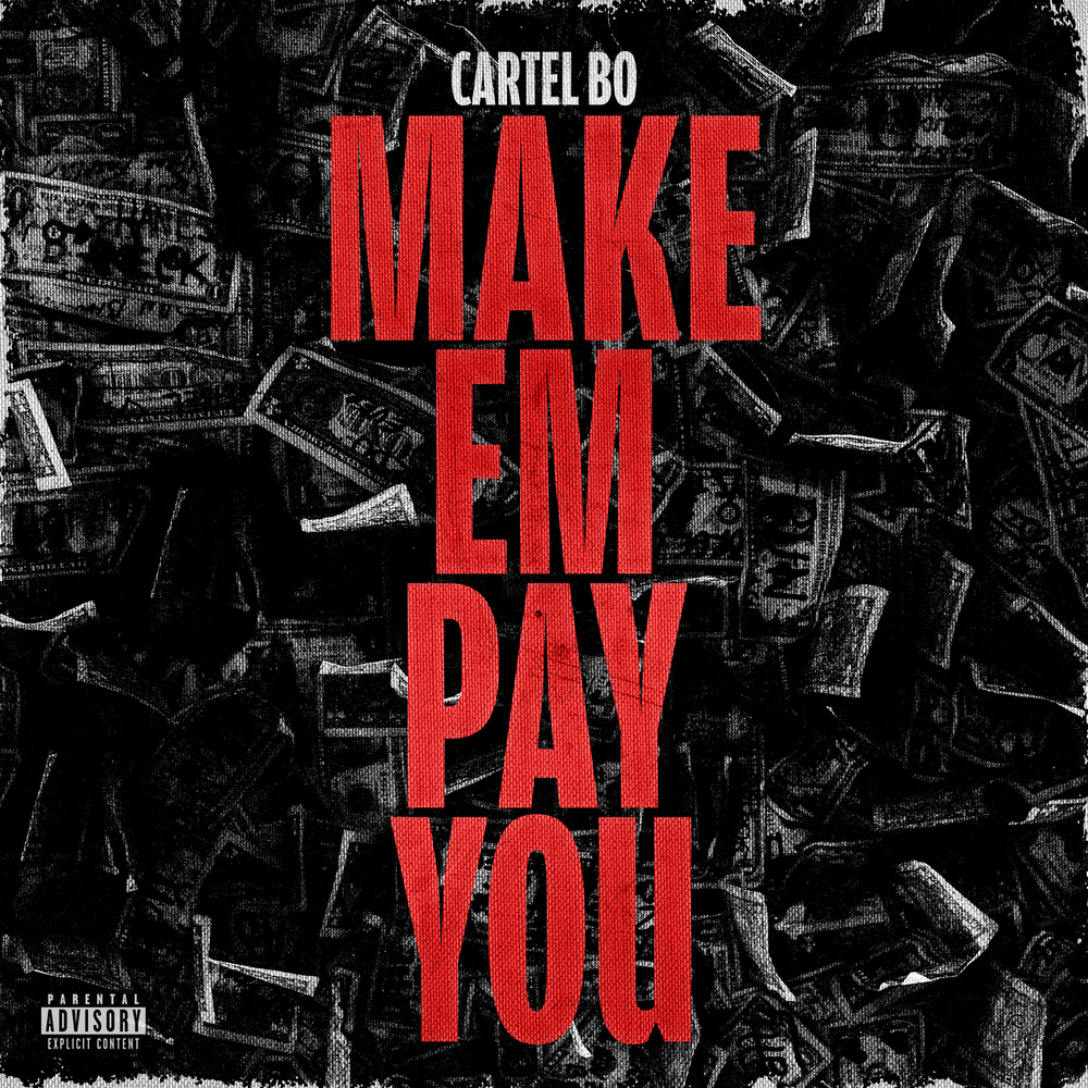 Cartel Bo, Make Em Pay You (Single) in High-Resolution Audio ...