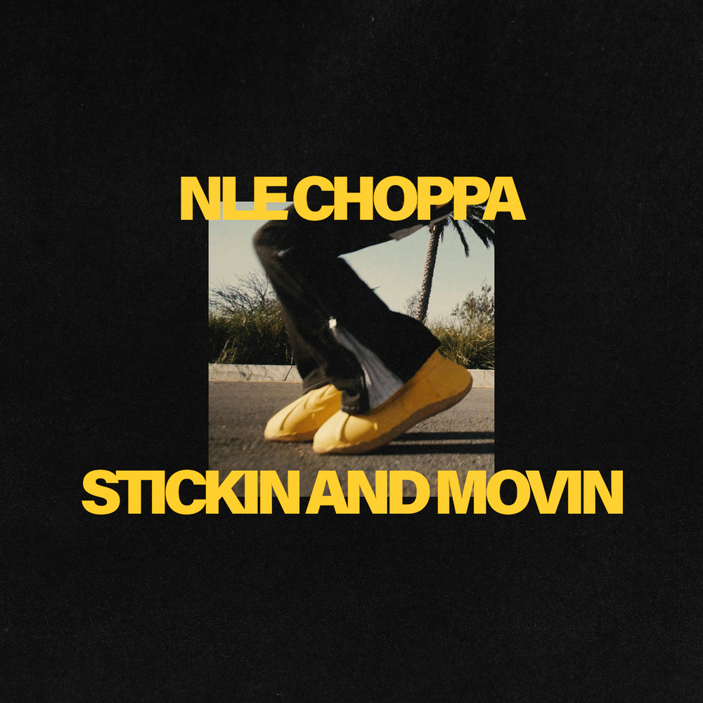 NLE Choppa, Stickin And Movin (Single) [Edited / Clean] in High ...