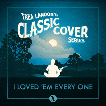 Trea Landon, I Loved 'Em Every One (Trea Landon's Classic Cover Series ...