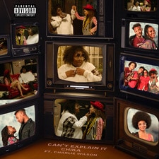 CHIKA; Charlie Wilson, Can't Explain It (feat. Charlie Wilson / Single ...