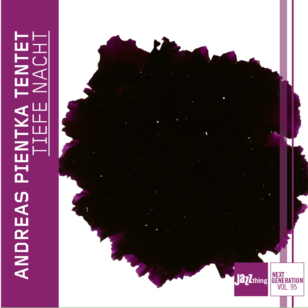 Andreas Pientka Tentet, Tiefe Nacht - Jazz Thing Next Generation Vol ...