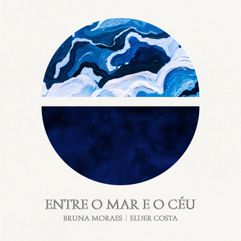 Bruna Moraes; Elder Costa, Entre o Mar e o Céu in High-Resolution Audio - ProStudioMasters