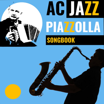 AC Jazz, Piazzolla Songbook in High-Resolution Audio - ProStudioMasters