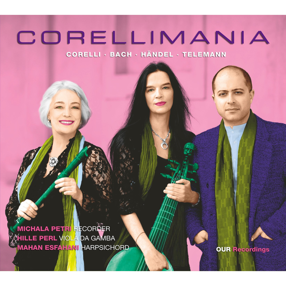 Michala Petri; Hille Perl; Mahan Esfahani, Corellimania in High ...