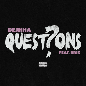 Dejhha; Bri3, Questions (feat. Bri3 / Single) in High-Resolution Audio ...