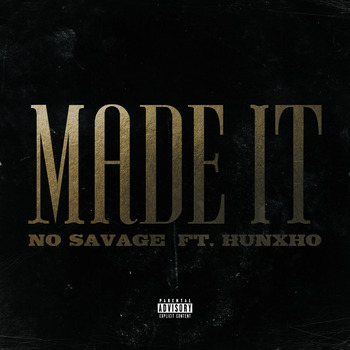 No Savage; Hunxho, Made It (Single) in High-Resolution Audio ...