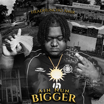 HeadHuncho Amir, AIN NUN BIGGER [Edited / Clean] in High-Resolution Audio - ProStudioMasters