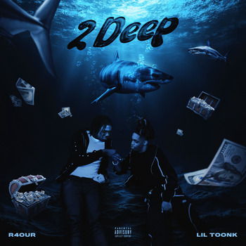 Lil Toonk; R4our, 2 Deep (feat. R4our / Single) in High-Resolution ...