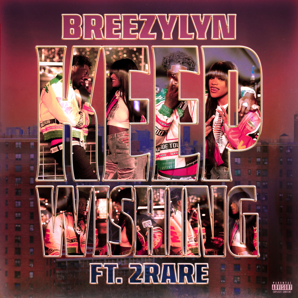 BreezyLYN; 2Rare, KEEP WISHING (feat. 2Rare / Single) in High ...