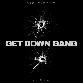 BiC Fizzle; Li Rye, Get Down Gang (feat. Li Rye / Single) [Edited ...