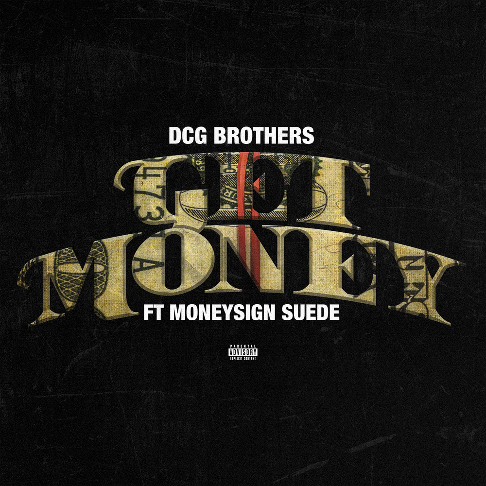 DCG BROTHERS; MoneySign Suede, Get Money (feat. MoneySign Suede ...